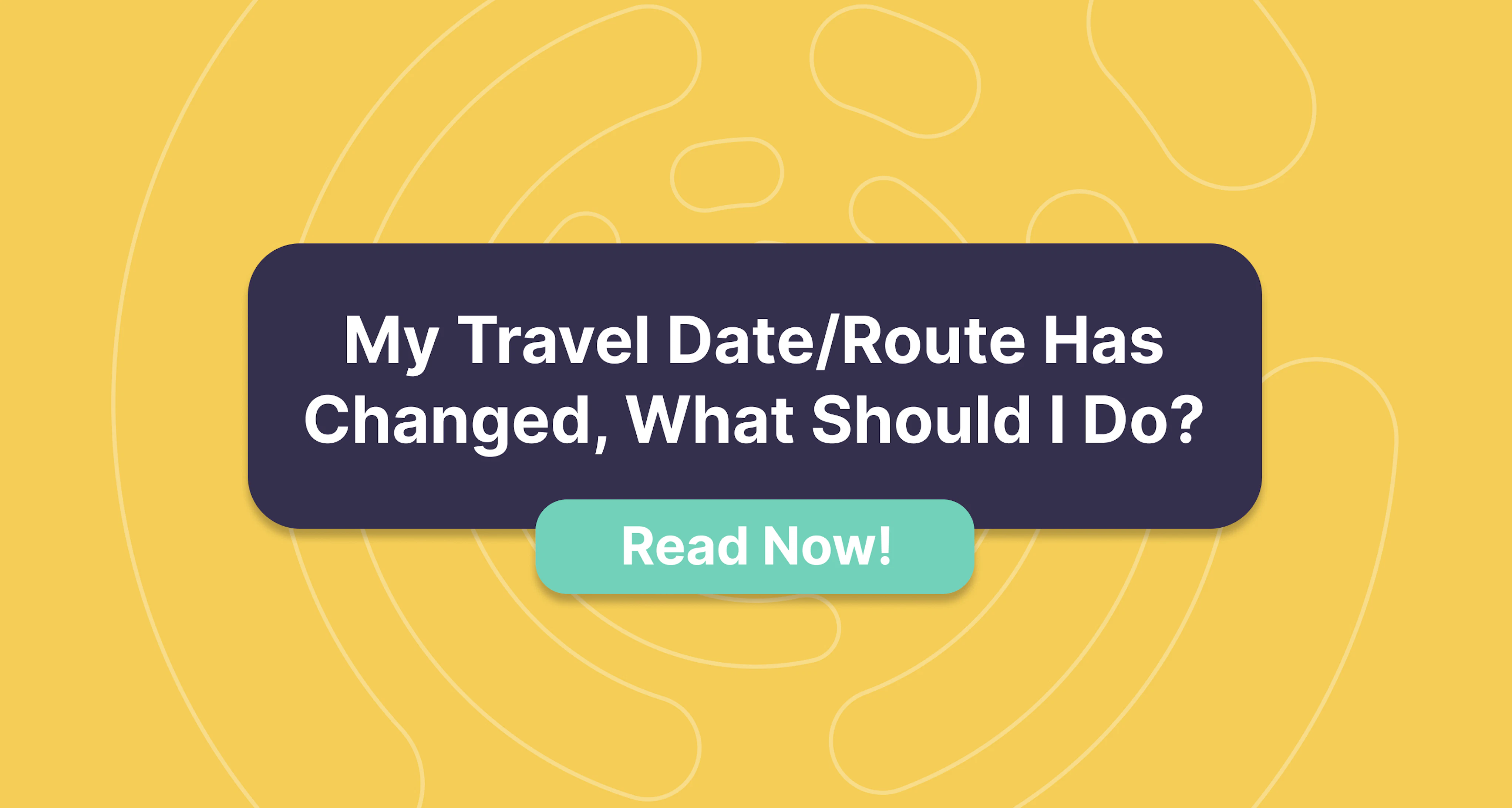 My Travel Date / Route Has Changed, What Should I Do? - Glocalzone